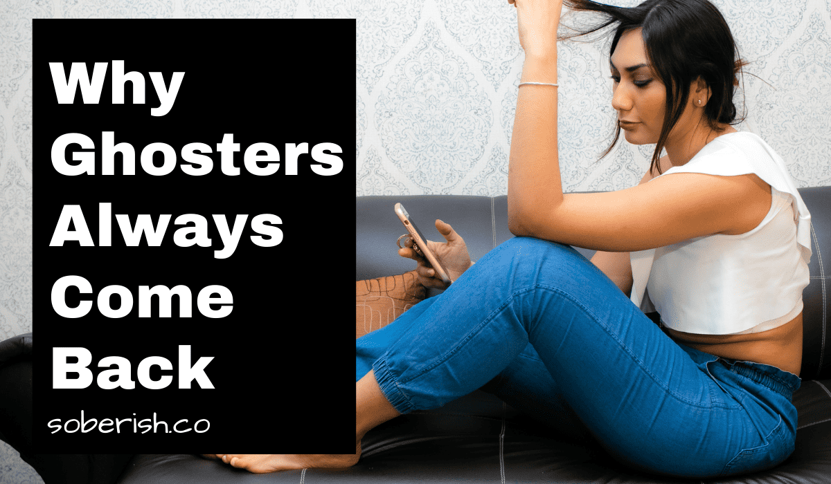 Ghosters Always Come Back, But Should You Let Them?