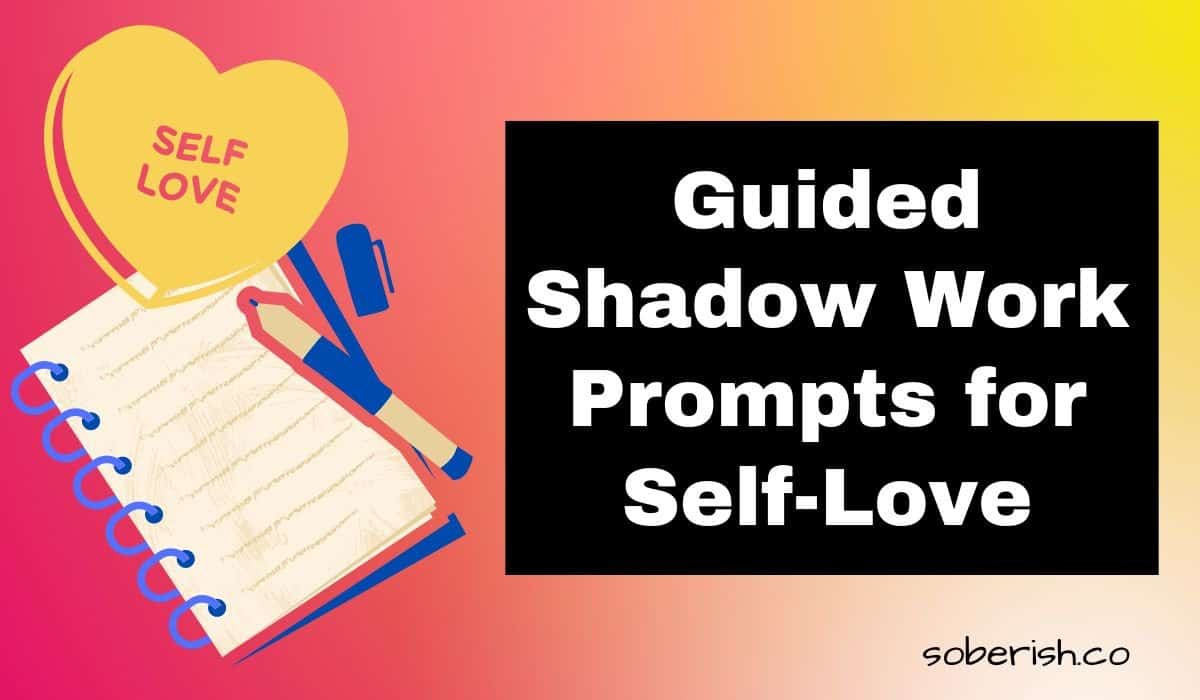 19 Guided Shadow Work Prompts for Self-Love (With Examples)