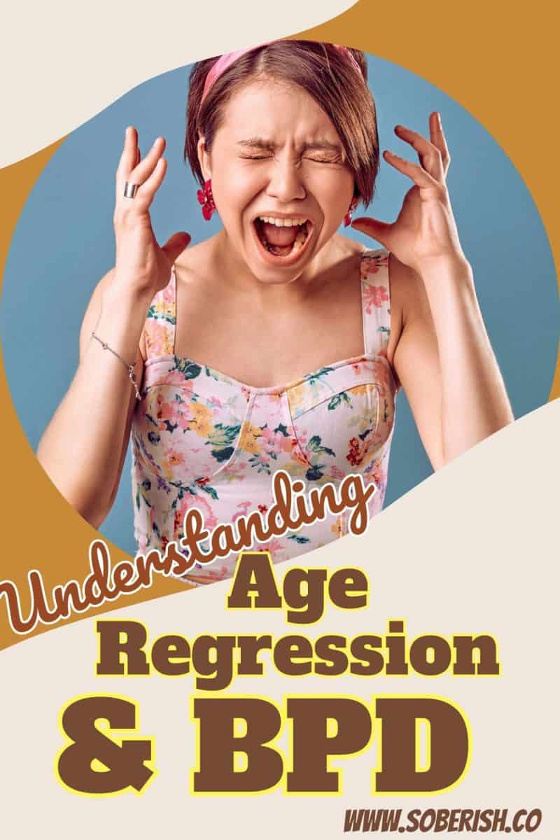 Understanding Age Regression and BPD - Soberish